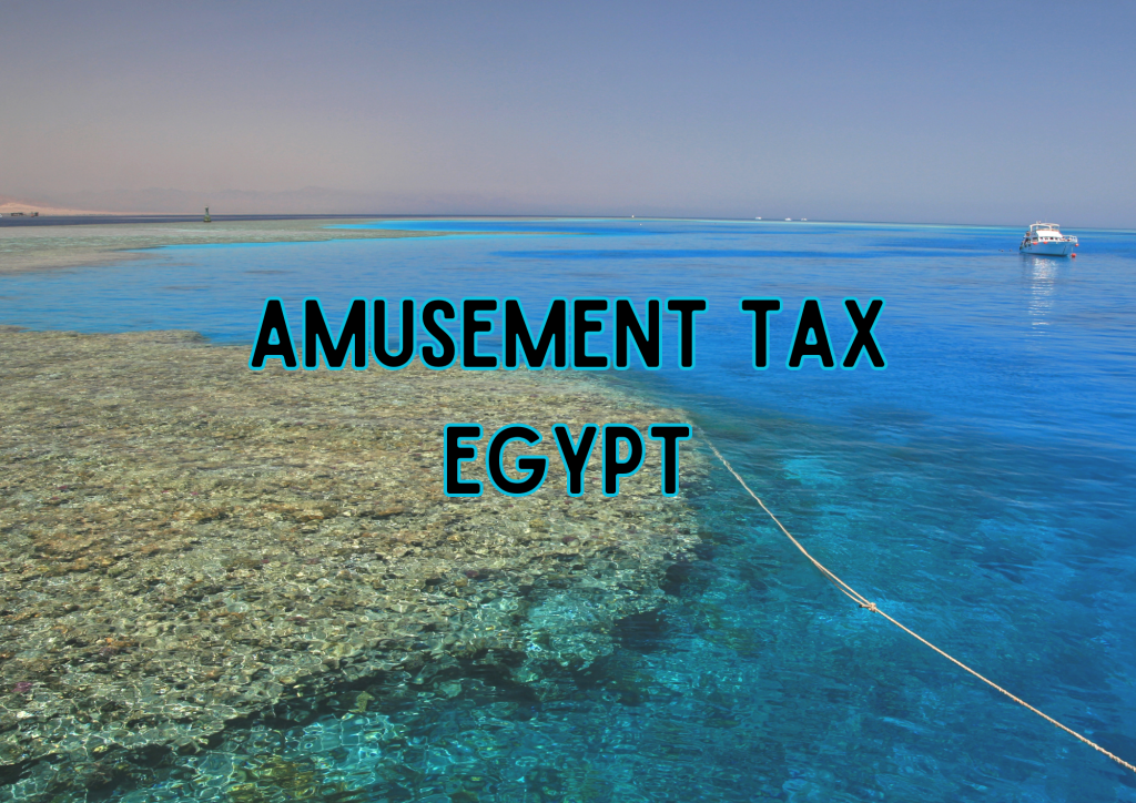 Amusement Tax Egypt - ORCA Dive Clubs
